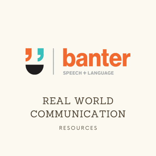 Real World Communication – Banter Speech & Language